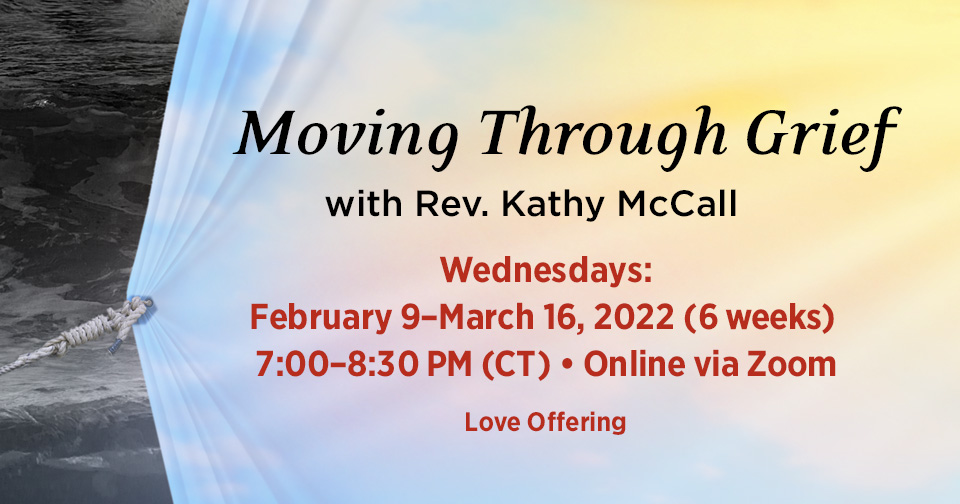 Moving Through Grief | Unity North Spiritual Center